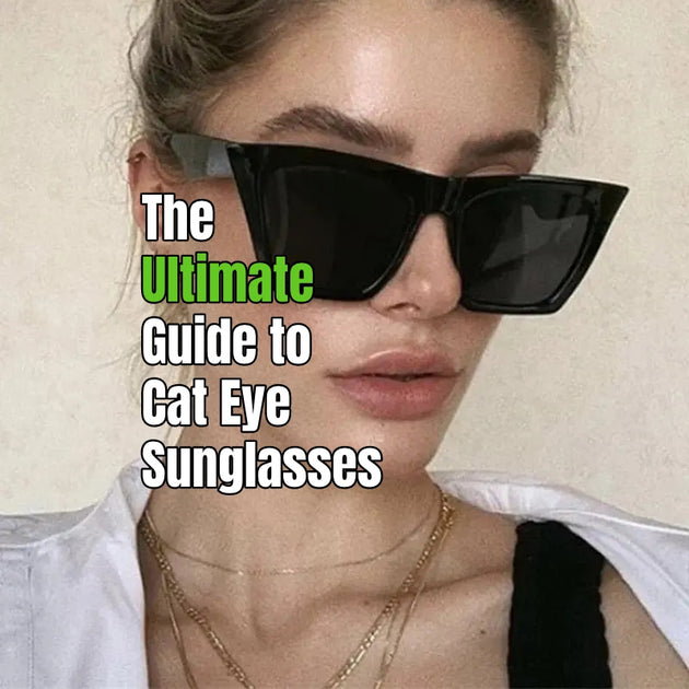 The Ultimate Guide to Cat Eye Sunglasses: How to Choose, Style, and Ca ...
